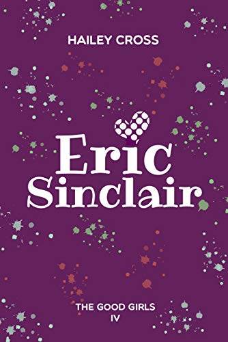 Eric Sinclair (The Good Girls nº 4) (Spanish Edition) by Hailey Cross | Goodreads