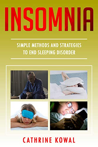Insomnia: Simple Methods and Strategies to End Sleeping Disorder by ...