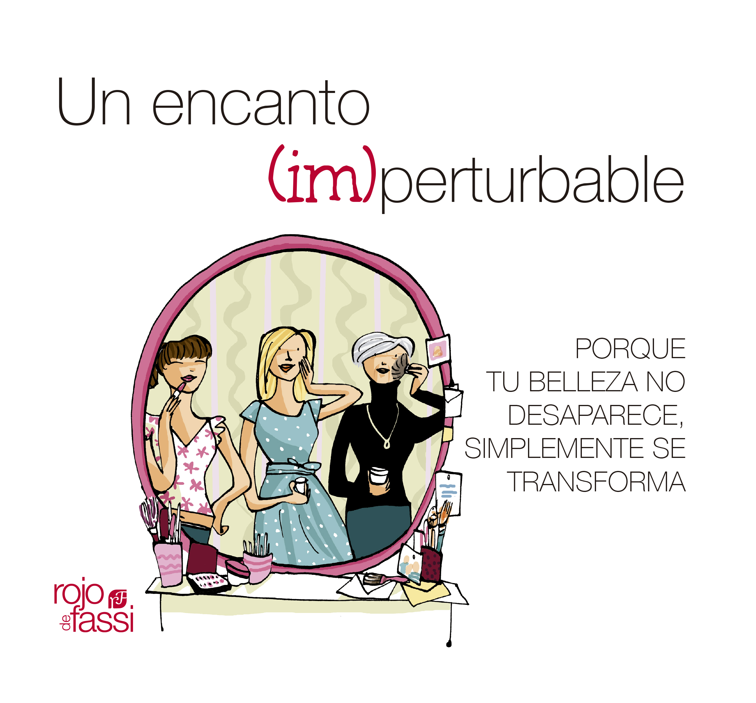 Un encanto (im)perturbable. Porque tu belleza no desaparece ...