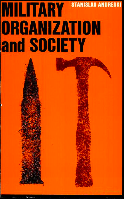 Military Organization and Society by Stanislav Andreski | Goodreads