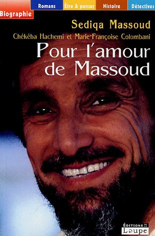 Pour l'amour de Massoud: Grands caractères by Sediqa Massoud | Goodreads