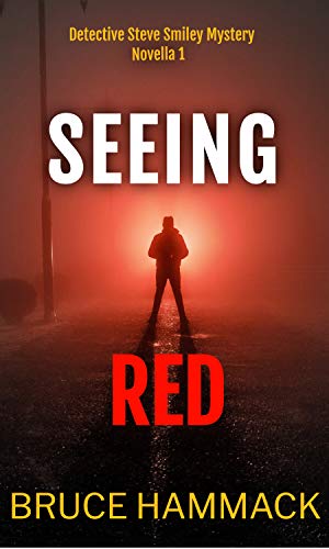 Seeing Red (Detective Steve Smiley #1) by Bruce Hammack | Goodreads