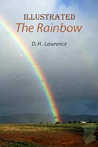 The Rainbow Illustrated by D.H. Lawrence | Goodreads