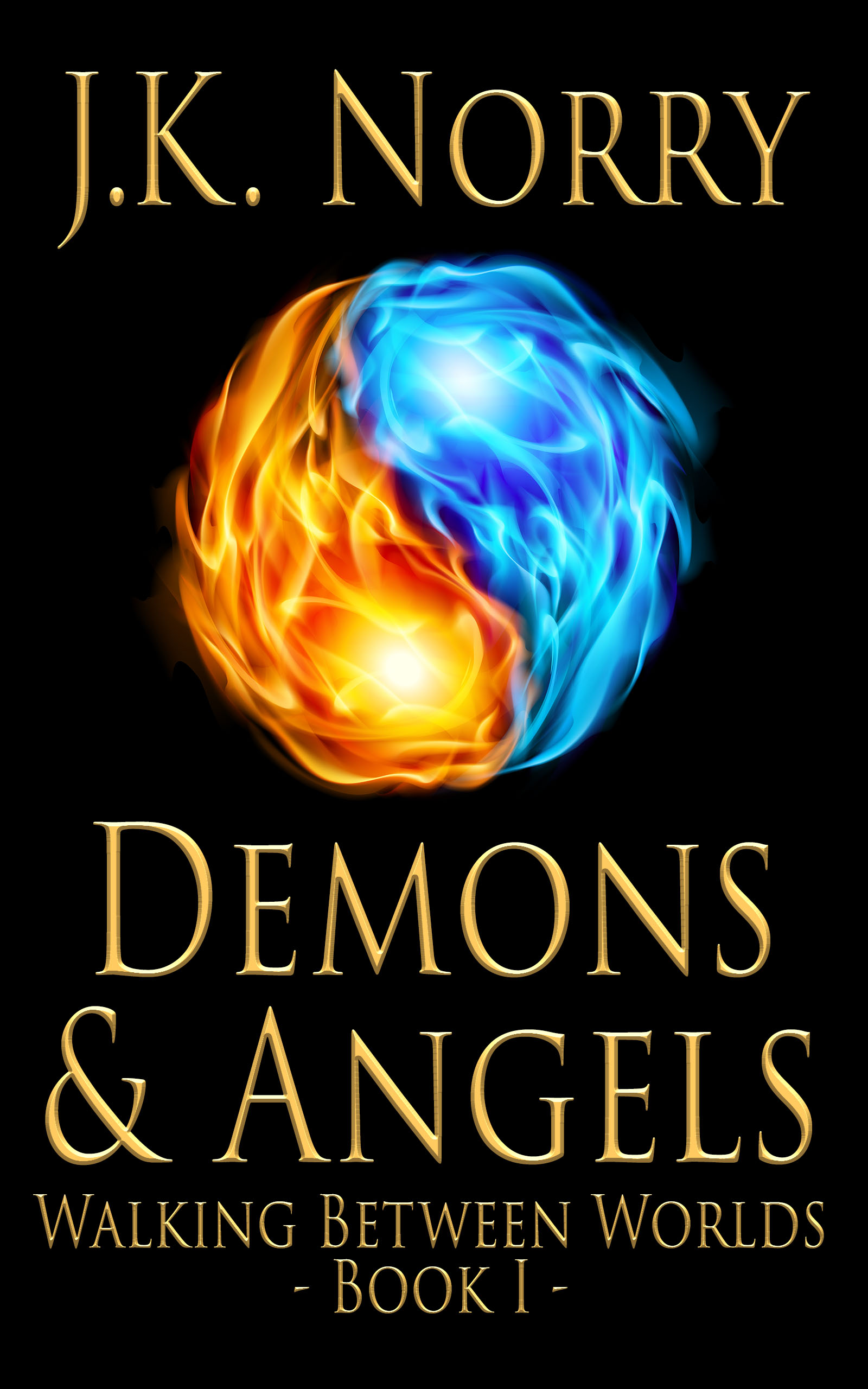 Demons & Angels (Walking Between Worlds, #1) by J.K. Norry | Goodreads