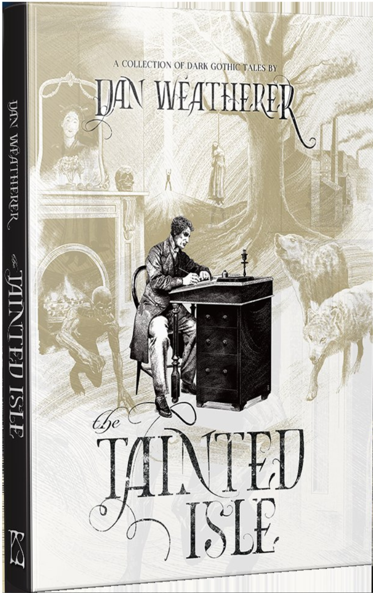 The Tainted Isle: A Collection of Dark Gothic Tales by Dan Weatherer ...