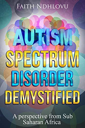 Autism Spectrum Disorder Demystified: A Perspective from Sub Saharan ...