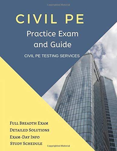 Civil PE Practice Exam and Guide: Full Breadth Exam, Detailed Solutions ...