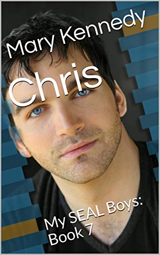 Chris (My SEAL Boys #7) by Mary Kennedy | Goodreads