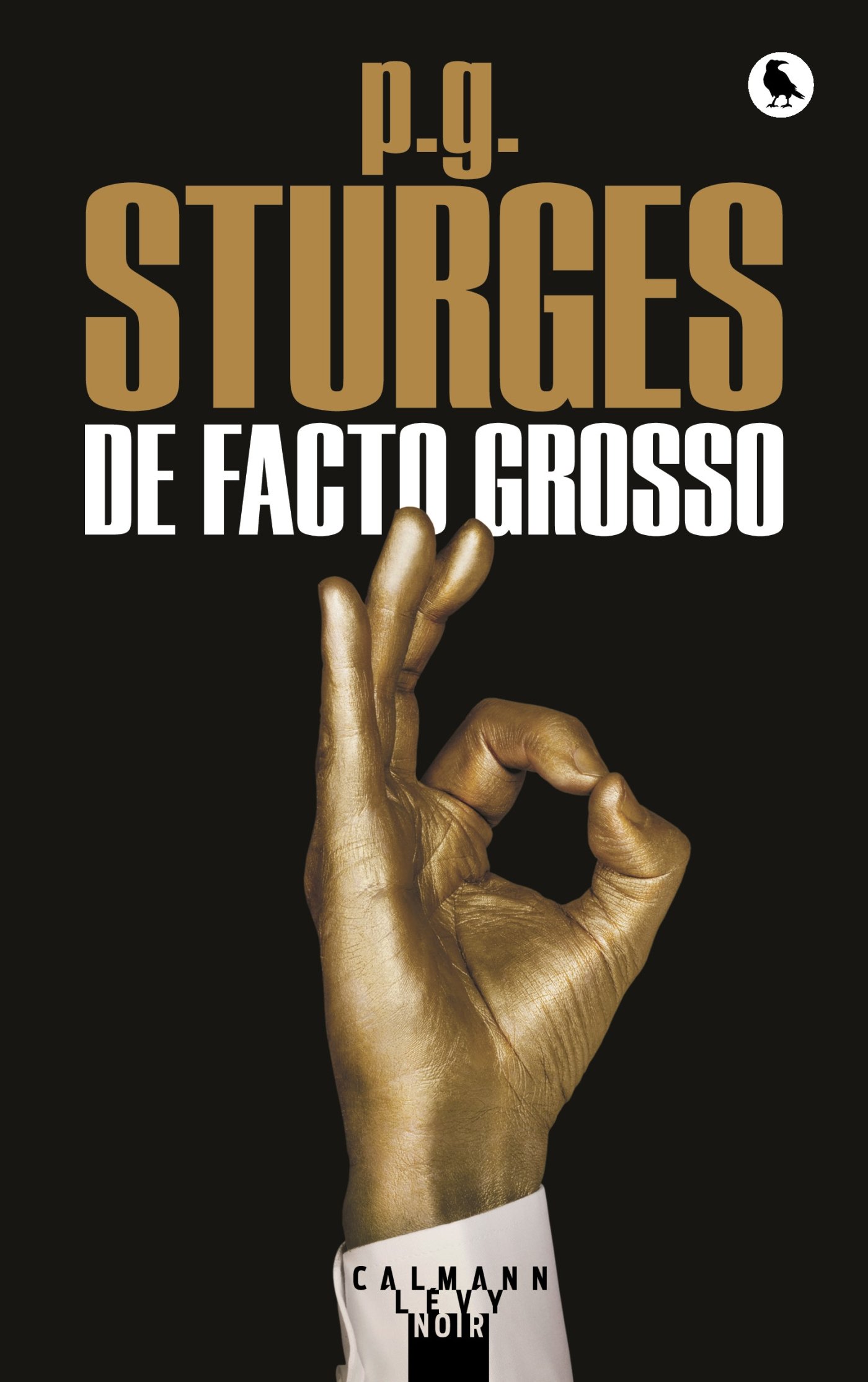 De facto grosso by P.G. Sturges | Goodreads
