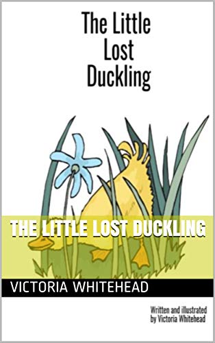 The Little Lost Duckling by Victoria Whitehead | Goodreads