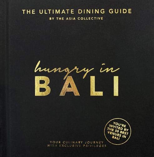 Hungry in Bali: The Ultimate Dining Guide by The Asia Collective ...