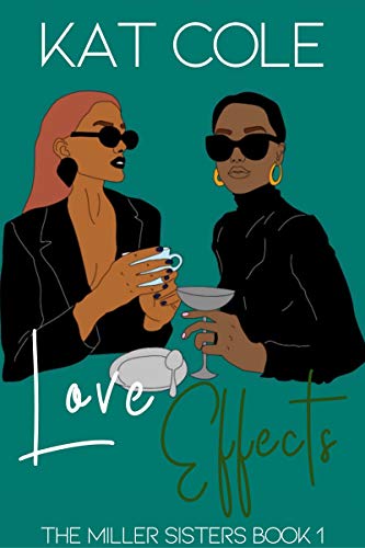 Love Effects (The Miller Sisters #1) by Kat Cole | Goodreads