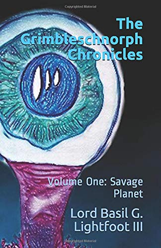 The Grimbleschnorph Chronicles by Lord Basil G. Lightfoot III | Goodreads