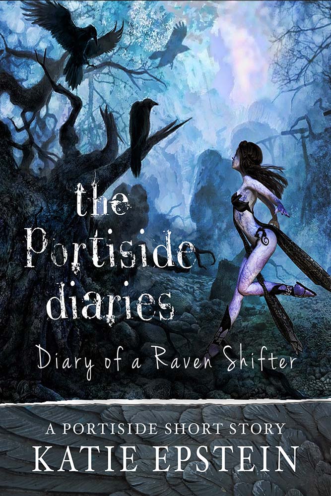 Diary of a Raven Shifter (Portiside Diaries) by Katie Epstein | Goodreads