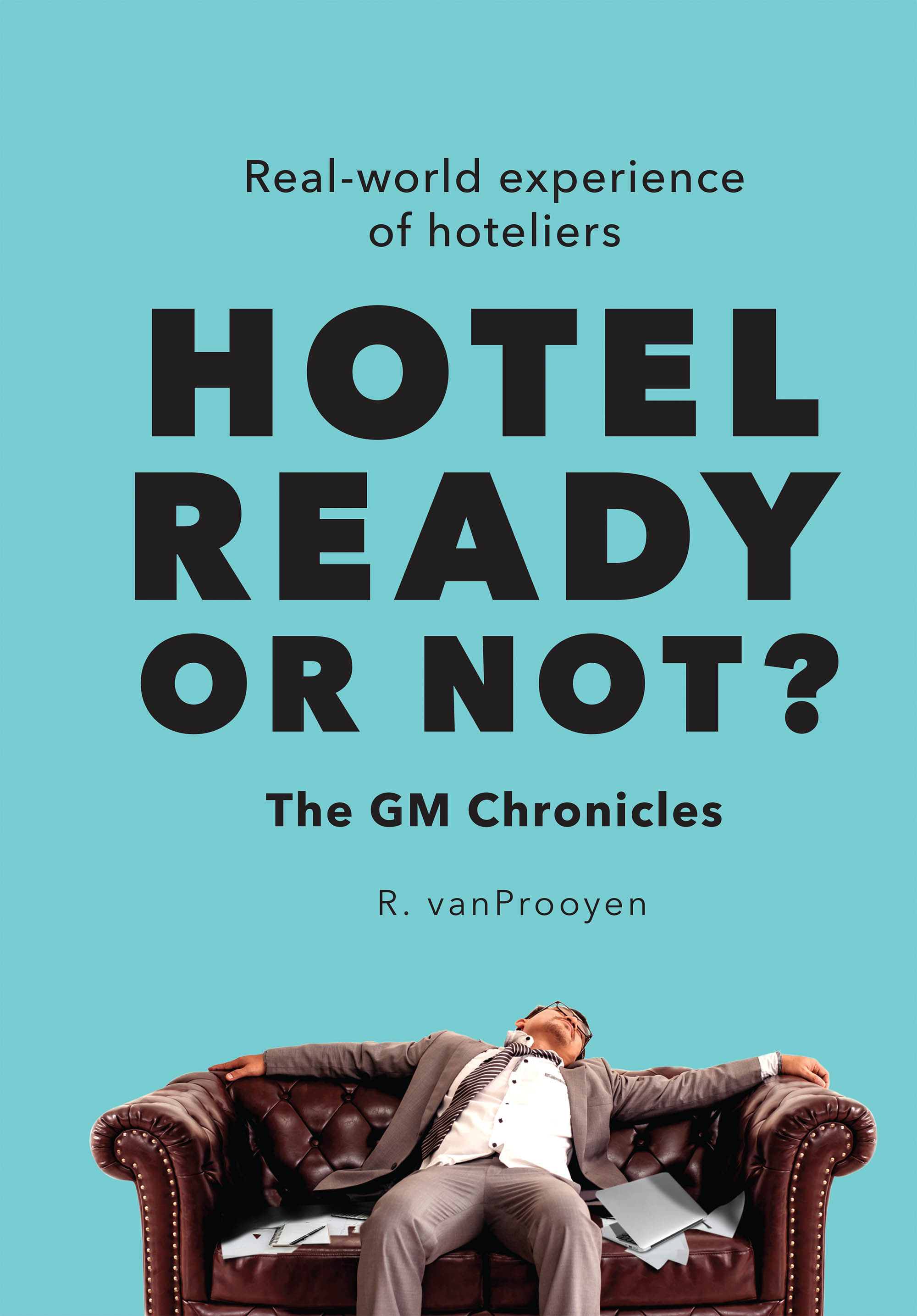 Hotel Ready or Not?: The GM Chronicles – Real-world experience of ...