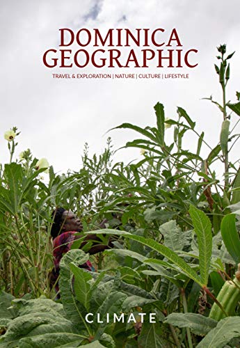 Dominica Geographic: Climate by Paul Crask | Goodreads