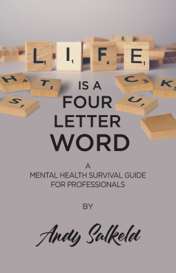 Life is a Four-Letter Word: A Mental Health Survival Guide for ...