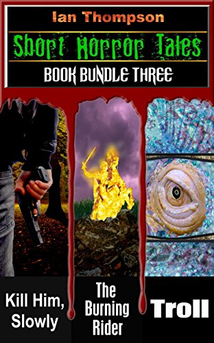 Short Horror Tales - Book Bundle 3 by Ian Thompson | Goodreads