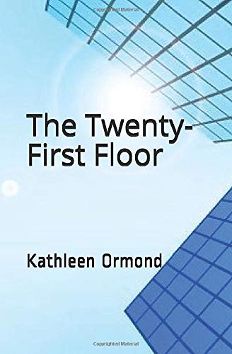 The Twenty-First Floor by Kathleen Ormond | Goodreads