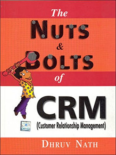 The Nuts And Bolts Of Crm by Dhruv Nath | Goodreads