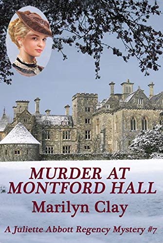 MURDER AT MONTFORD HALL: A Juliette Abbott Regency Mystery by Marilyn ...