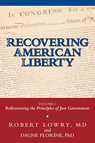 Recovering American Liberty: Volume 1: Rediscovering the Principles of ...
