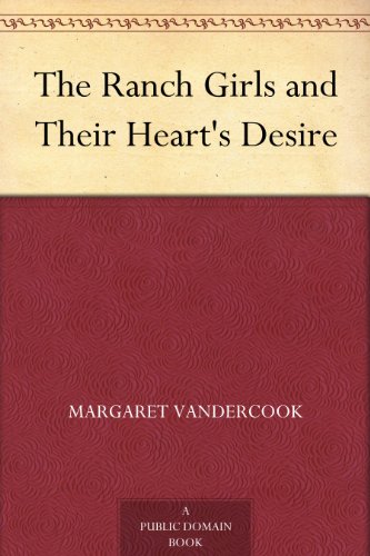 The Ranch Girls and Their Heart's Desire by Margaret Vandercook | Goodreads