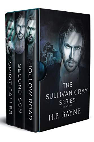 The Sullivan Gray Series Books 5 - 7 by H.P. Bayne | Goodreads