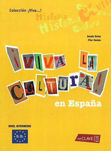 ¡Viva la Cultura! en España: nivel intermedio by Amalia Baela Santiago ...