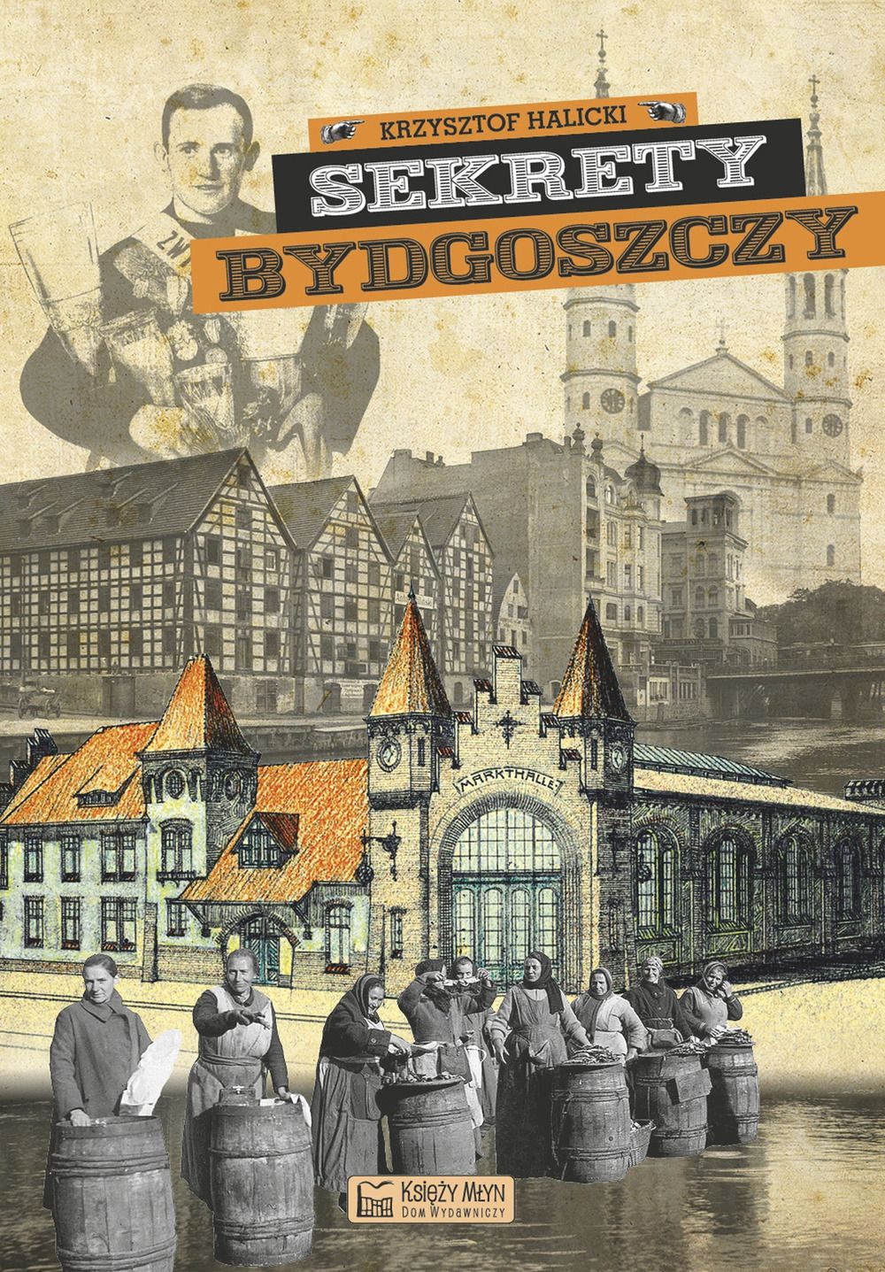 Sekrety Bydgoszczy by Krzysztof Halicki | Goodreads