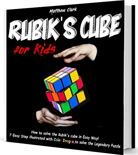 Rubik’s Cube for Kids: Discover How to Solve the Rubik’s Cube in Easy ...