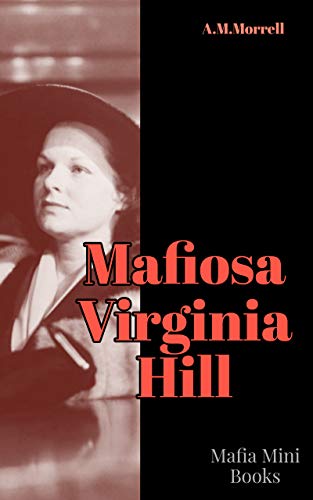 Virginia Hill Mafiosa: Mafia Mini book 1 by A.M. Morrell | Goodreads