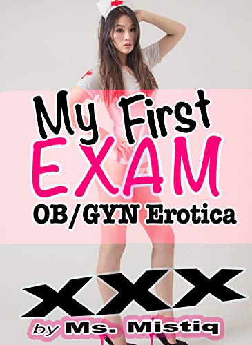 My First Exam: Lesbian MILF OB/GYN Erotica: 5 explicit medical bedtime ...