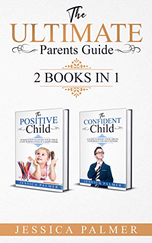 The Ultimate Parents Guide: 2 BOOKS IN 1 - The Confident And Positive ...