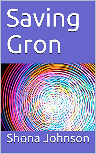 Saving Gron (The adventures of Thomas Battenberg) by Shona Johnson ...