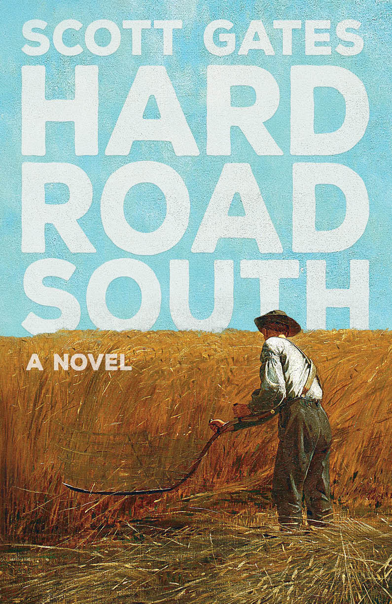 Hard Road South by Scott Gates | Goodreads