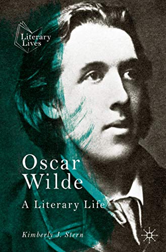 Oscar Wilde: A Literary Life (Literary Lives) by Kimberly J. Stern ...