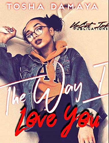 The Way I Love You by Tosha Damaya | Goodreads