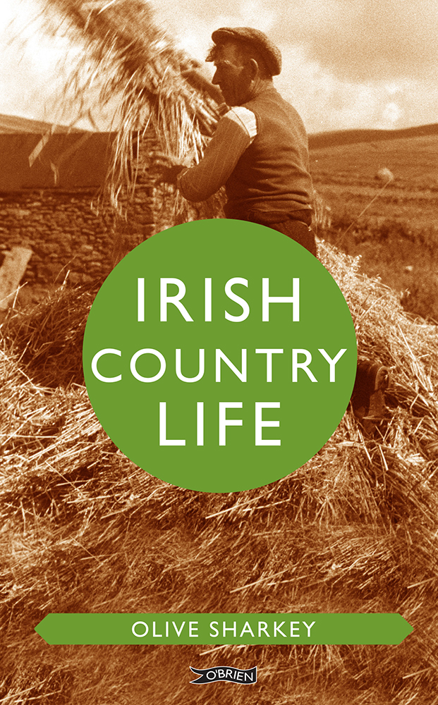 Irish Country Life (O'Brien Irish Heritage) by Olive Sharkey | Goodreads