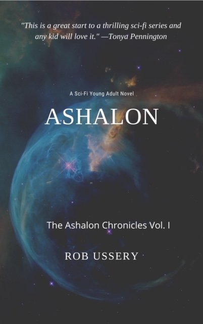 Ashalon (The Ashalon Chronicles #1) by Rob Ussery | Goodreads