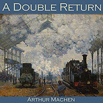 A Double Return by Arthur Machen | Goodreads