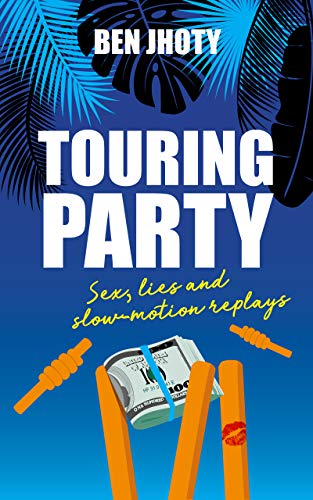 Touring Party: Sex, lies and slow-motion replays by Ben Jhoty | Goodreads