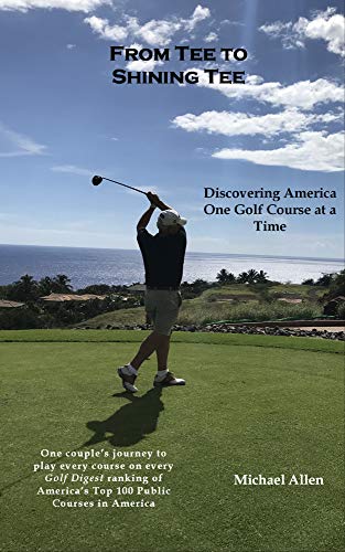 From Tee to Shining Tee: Discovering America One Golf Course at a Time ...