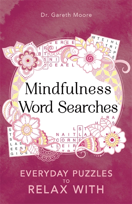 Mindfulness Word Searches: Everyday puzzles to relax with by Gareth ...