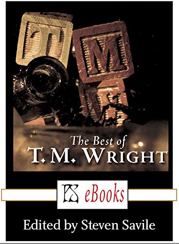 The Best of T. M. Wright by T.M. Wright | Goodreads