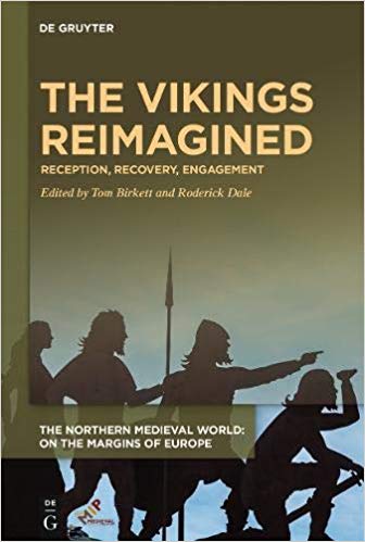 The Vikings Reimagined: Reception, Recovery, Engagement by Tom Birkett ...