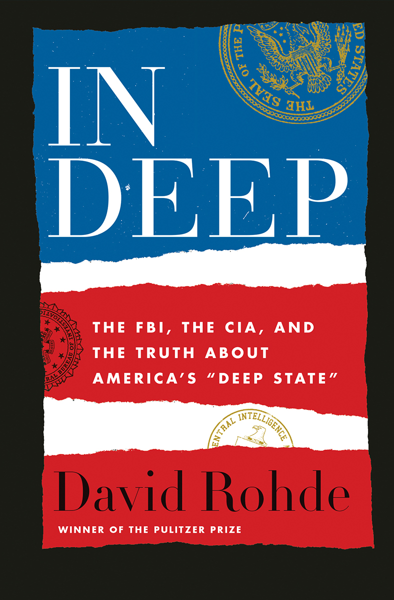 In Deep: The FBI, the CIA, and the Truth about America's "Deep State ...