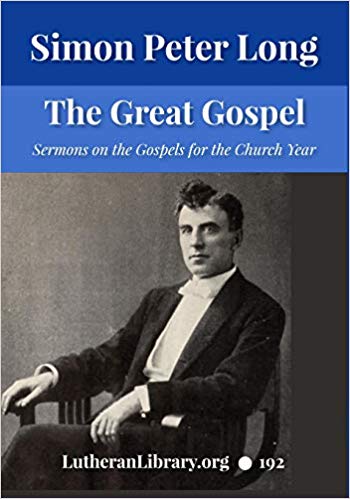 The Great Gospel: Sermons on the Gospels For the Church Year by Simon ...