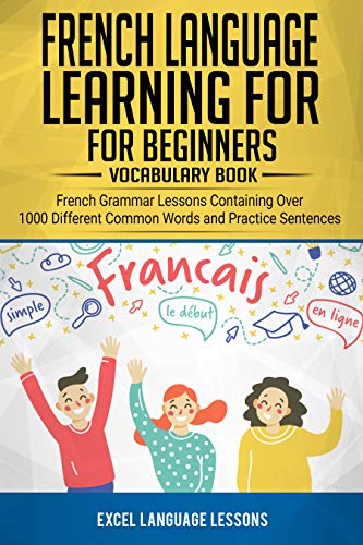 French Language Learning for Beginner’s – Vocabulary Book: French ...
