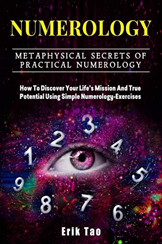 Numerology: METAPHYSICAL SECRETS OF PRACTICAL NUMEROLOGY. How To ...